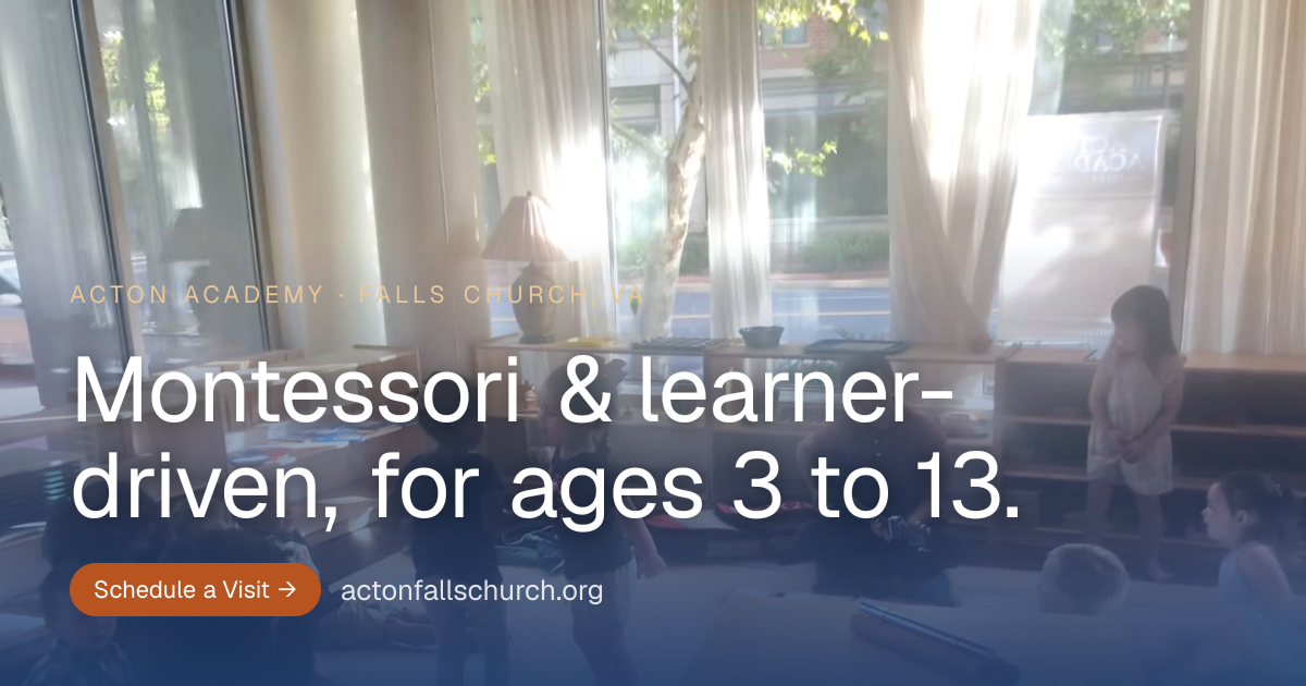 Schedule a Visit or a Virtual Tour · Acton Academy Falls Church